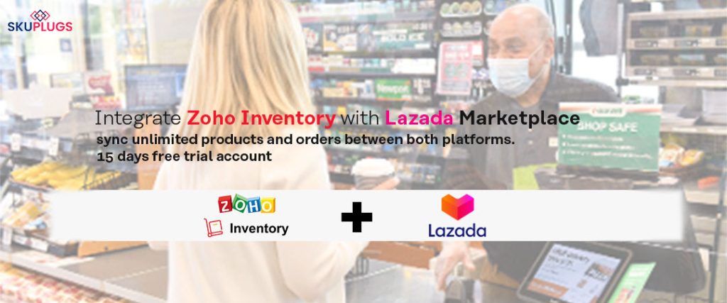 Zoho Inventory and Lazada Integration via SKUPlugs
