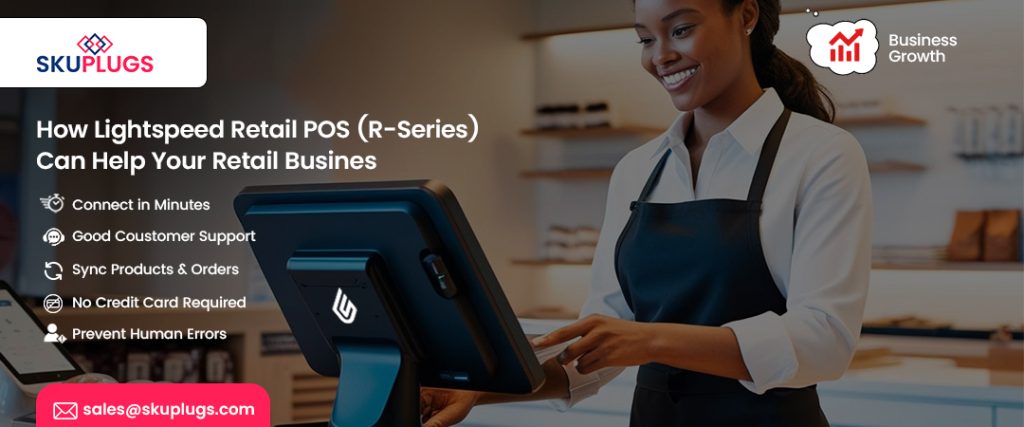 How Lightspeed Retail POS (R-Series) Can Help Retail Business
